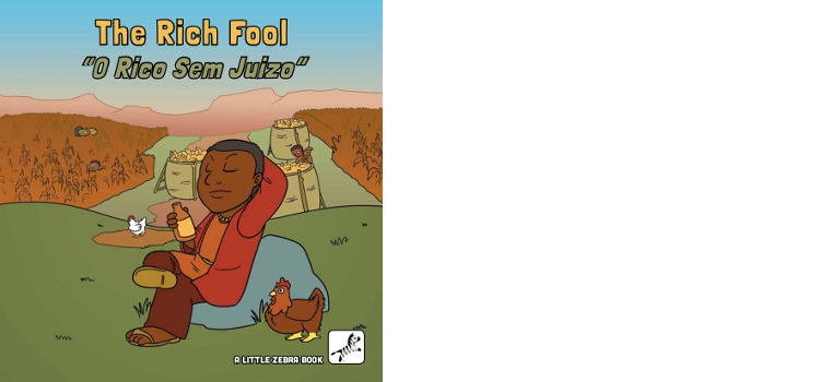 The Rich Fool - Little Zebra Books